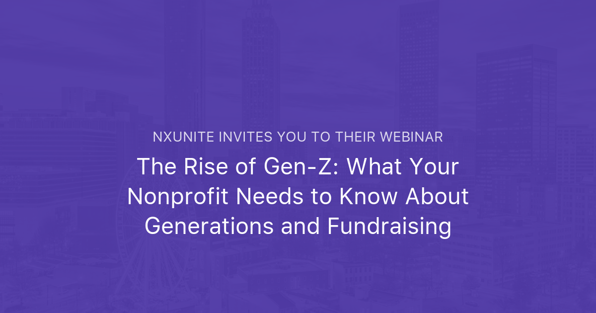 The Rise of Gen-Z: What Your Nonprofit Needs to Know About Generations ...