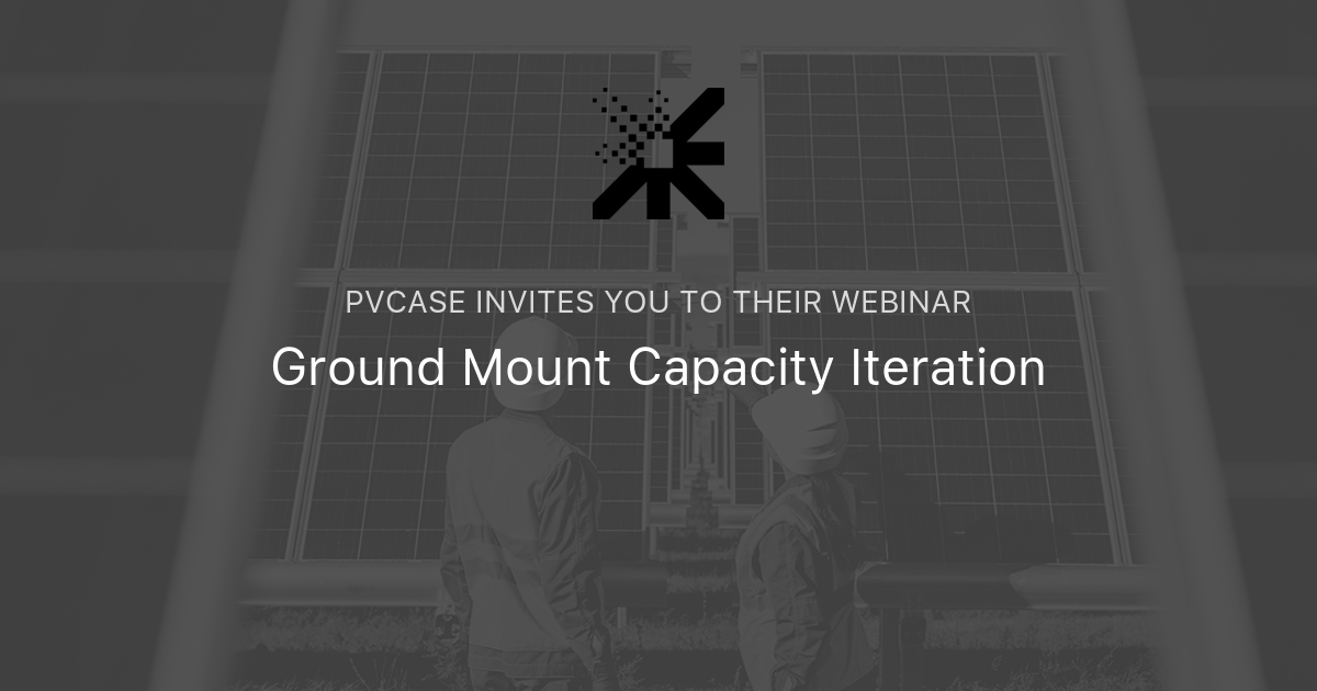 Ground Mount Capacity Iteration | PVcase