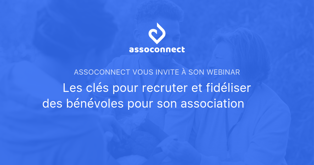 Les clés pour recruter et fidéliser des bénévoles pour son association 🗝️ | AssoConnect