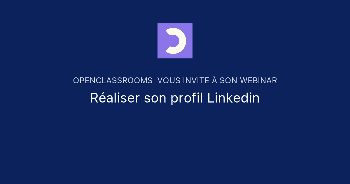 Réaliser son profil Linkedin | OpenClassrooms