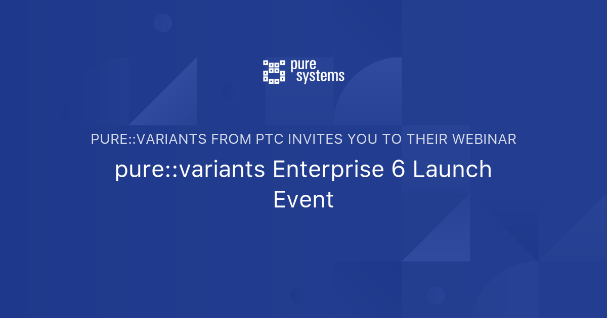 pure::variants Enterprise 6 Launch Event | pure::variants from ptc