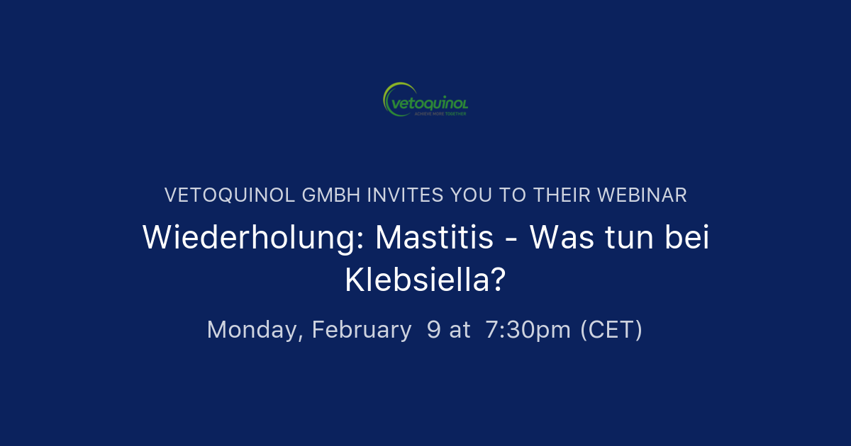 Wiederholung: Mastitis - Was tun bei Klebsiella? | Vetoquinol GmbH
