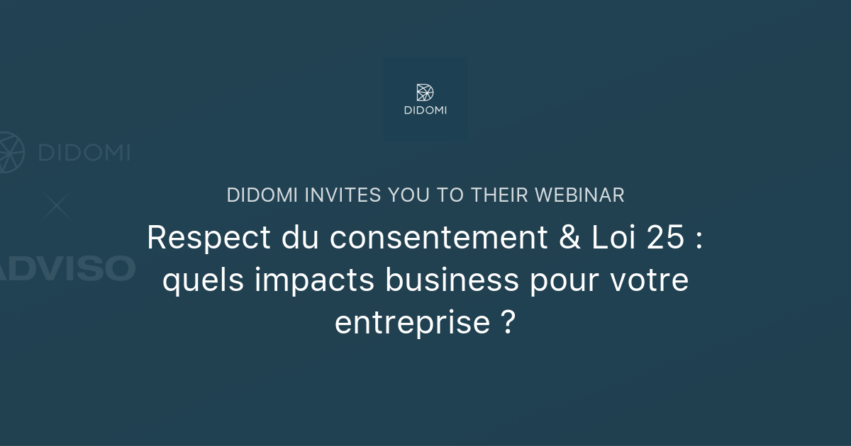 Respect du consentement & Loi 25 : quels impacts business pour votre ...