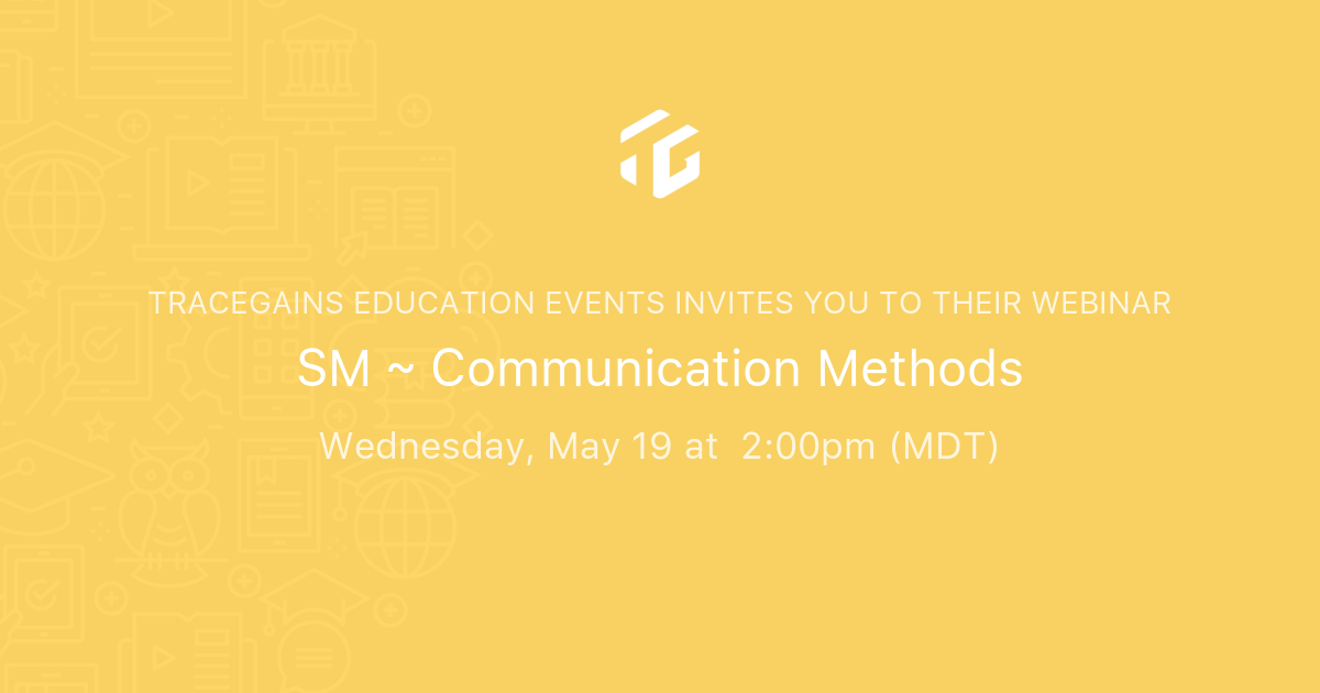 SM ~ Communication Methods | TraceGains Education Events