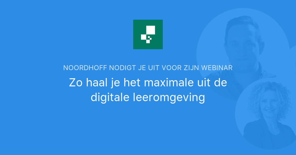 Zo haal je het maximale uit de digitale leeromgeving | Noordhoff
