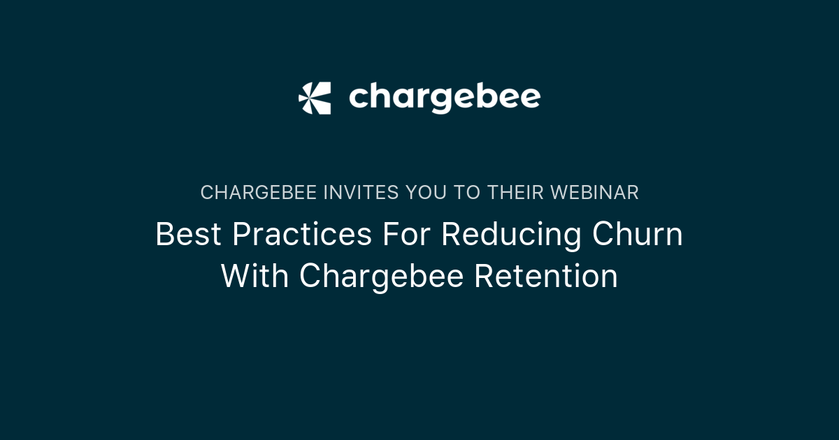 Best Practices For Reducing Churn With Chargebee Retention | Chargebee