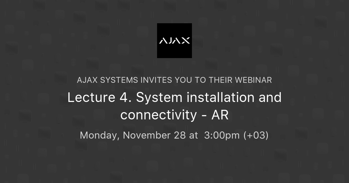 Lecture 4. System installation and connectivity - AR | Ajax Systems