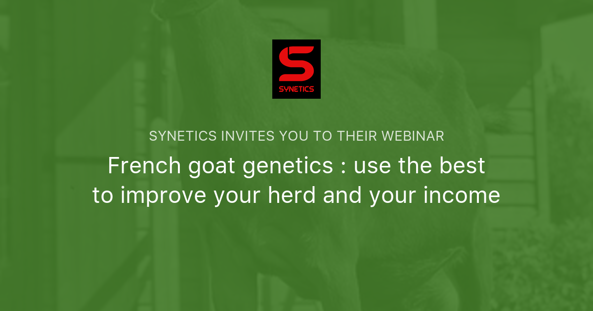 French goat genetics : use the best to improve your herd and your ...
