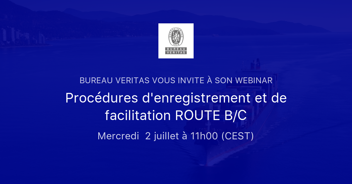Procédures d'enregistrement et de facilitation ROUTE B/C | BUREAU VERITAS