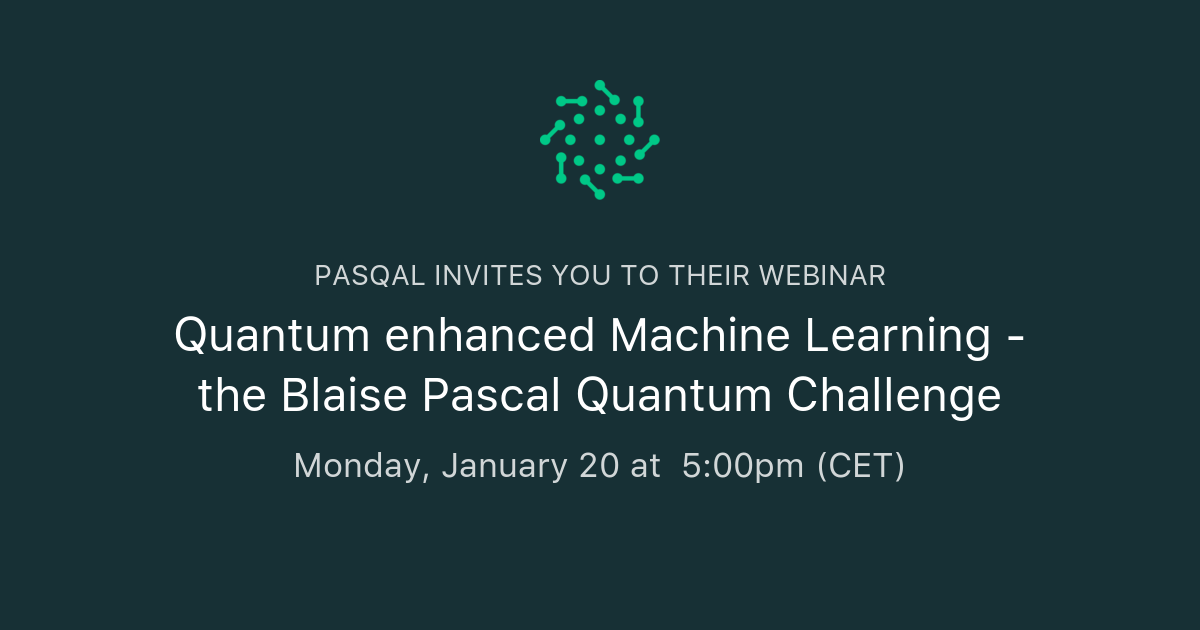 Quantum enhanced Machine Learning - the Blaise Pascal Quantum Challenge ...