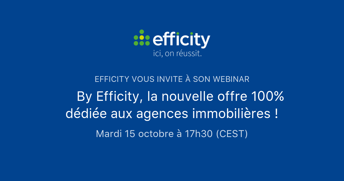 🚀 By Efficity, la nouvelle offre 100% dédiée aux agences immobilières ...