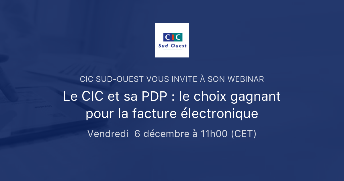Le CIC et sa PDP : le choix gagnant pour la facture électronique | CIC ...