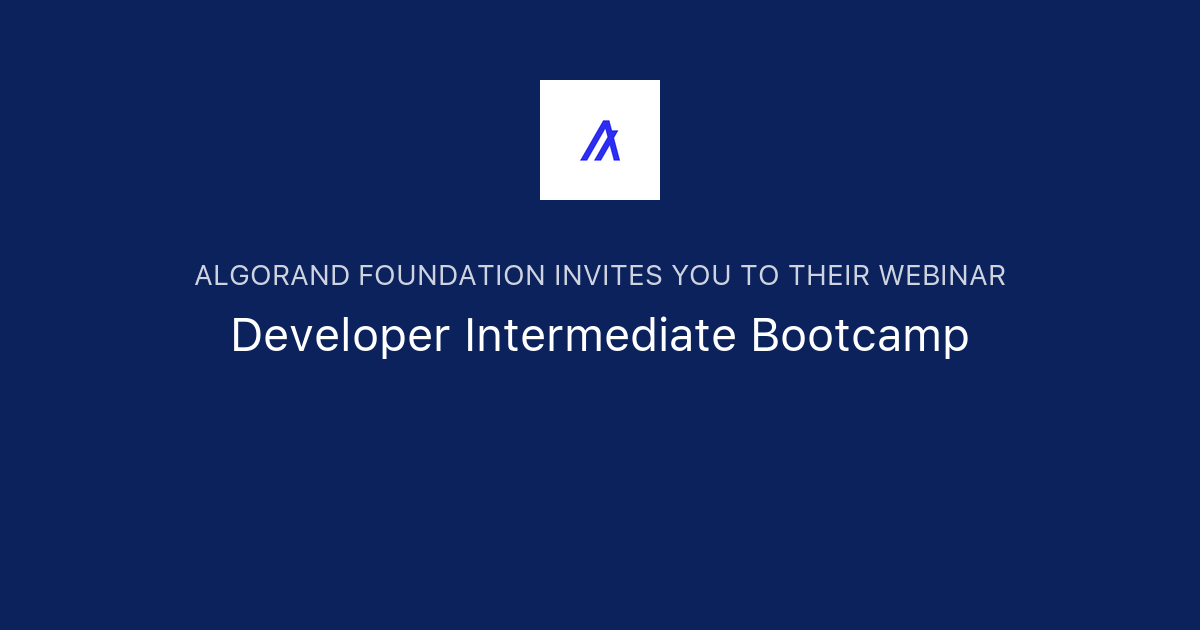 Developer Intermediate Bootcamp | Algorand Foundation