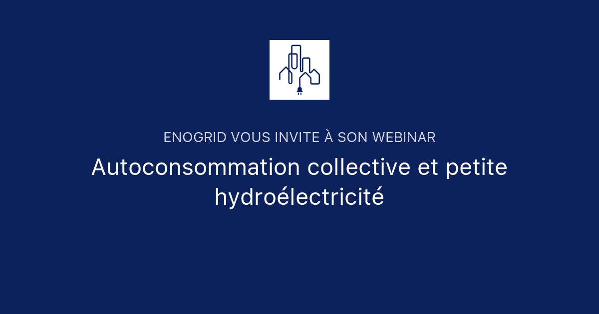 Autoconsommation collective et petite hydroélectricité | Enogrid