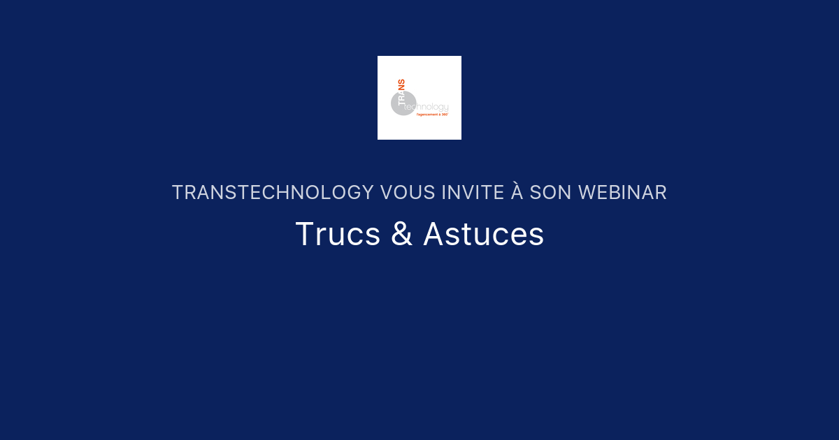 Trucs & Astuces | Transtechnology