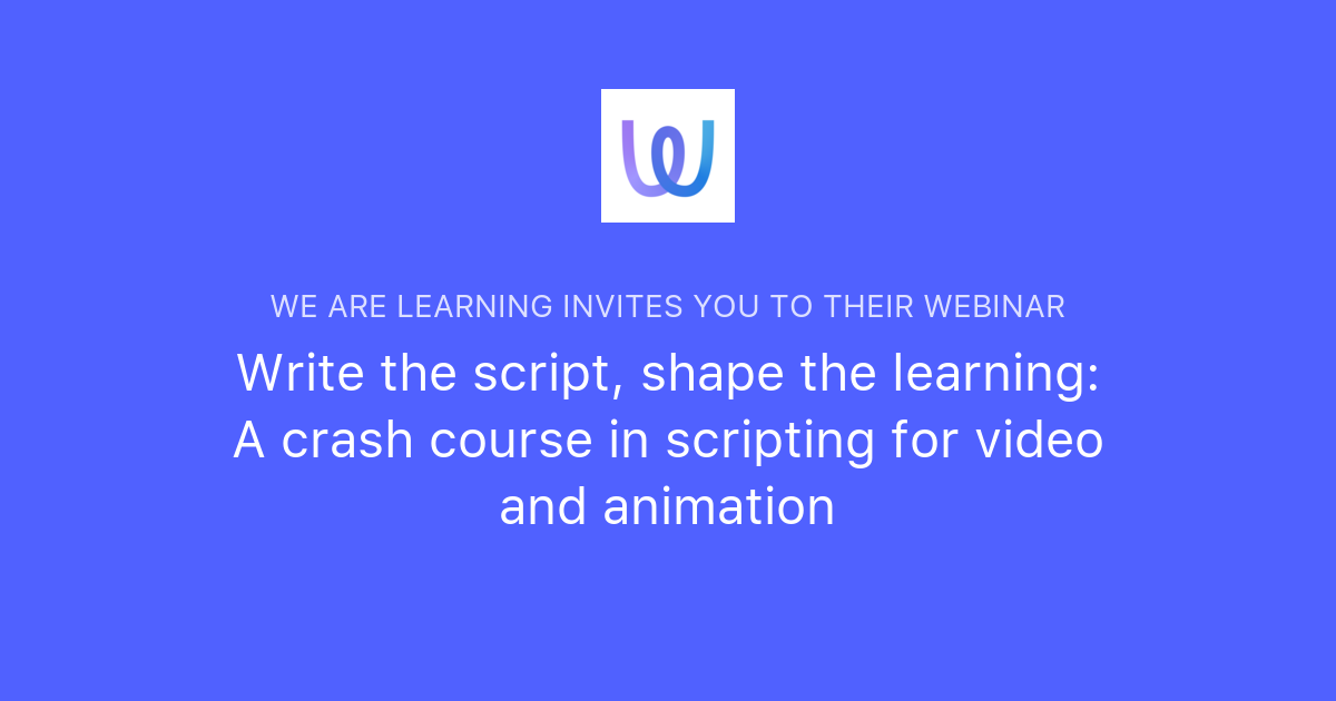 Write the script, shape the learning: A crash course in scripting for ...