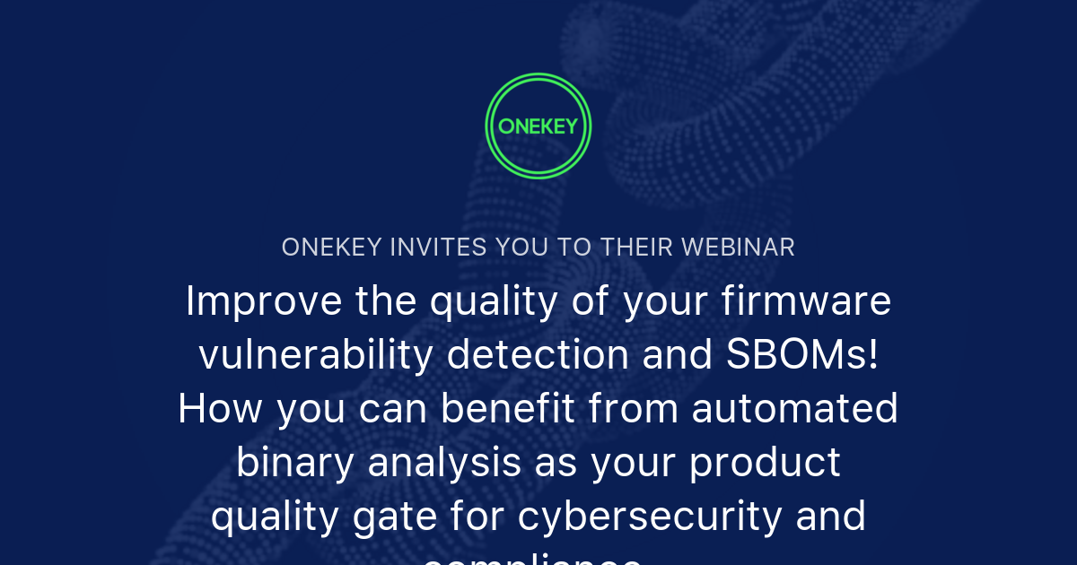 Improve The Quality Of Your Firmware Vulnerability Detection And Sboms How You Can Benefit From