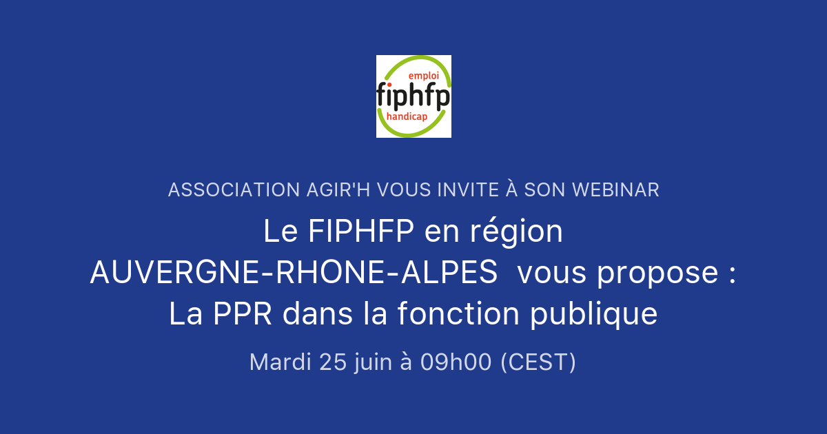 Le FIPHFP en région AUVERGNE-RHONE-ALPES vous propose : La PPR dans la ...