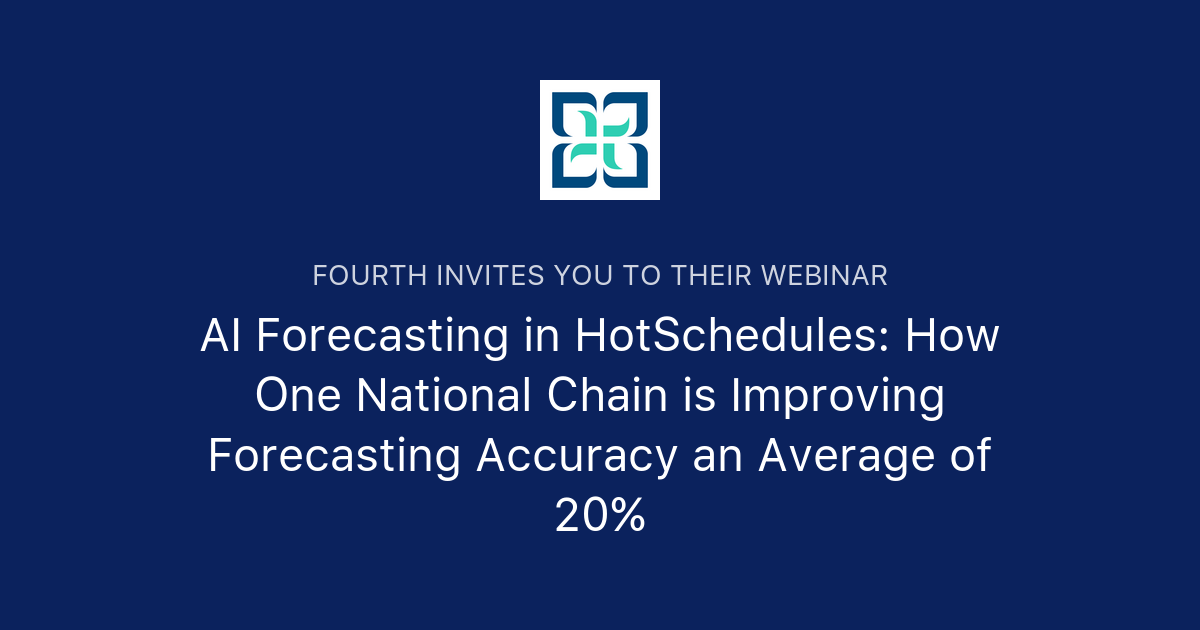 Ai Forecasting In Hotschedules How One National Chain Is Improving Forecasting Accuracy An