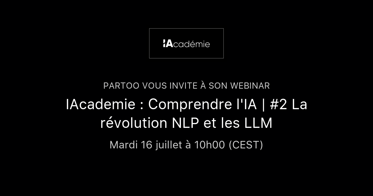 IAcademie : Comprendre l'IA | #2 La révolution NLP et les LLM | Partoo