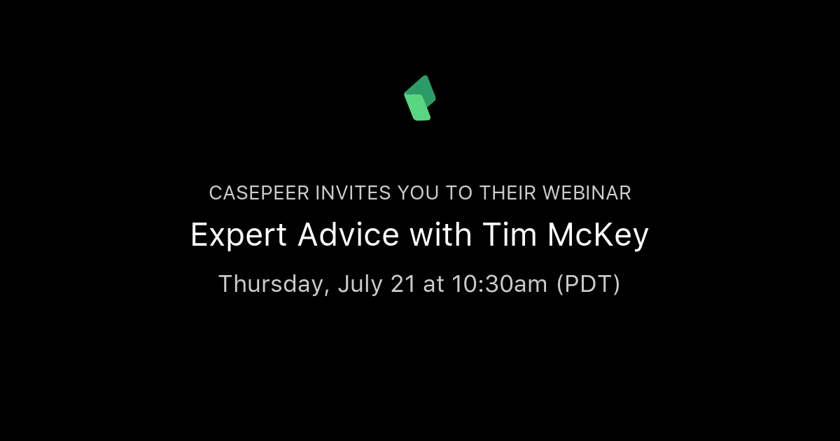 Expert Advice with Tim McKey | CASEpeer