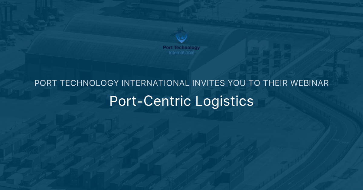 Port-Centric Logistics | Port Technology International