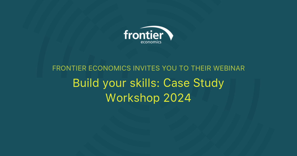 Build your skills: Case Study Workshop 2024 | Frontier Economics
