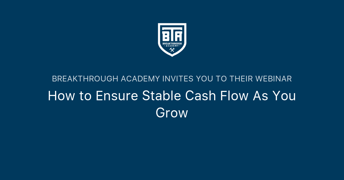 How to Ensure Stable Cash Flow As You Grow | Breakthrough Academy