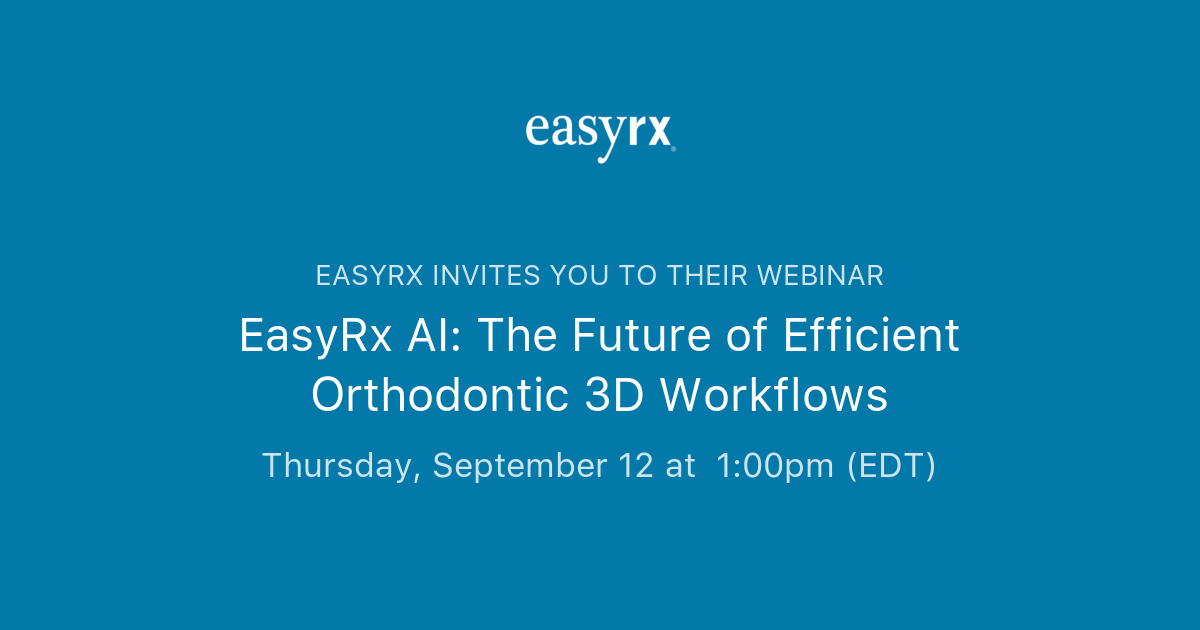EasyRx AI: The Future of Efficient Orthodontic 3D Workflows | EasyRx