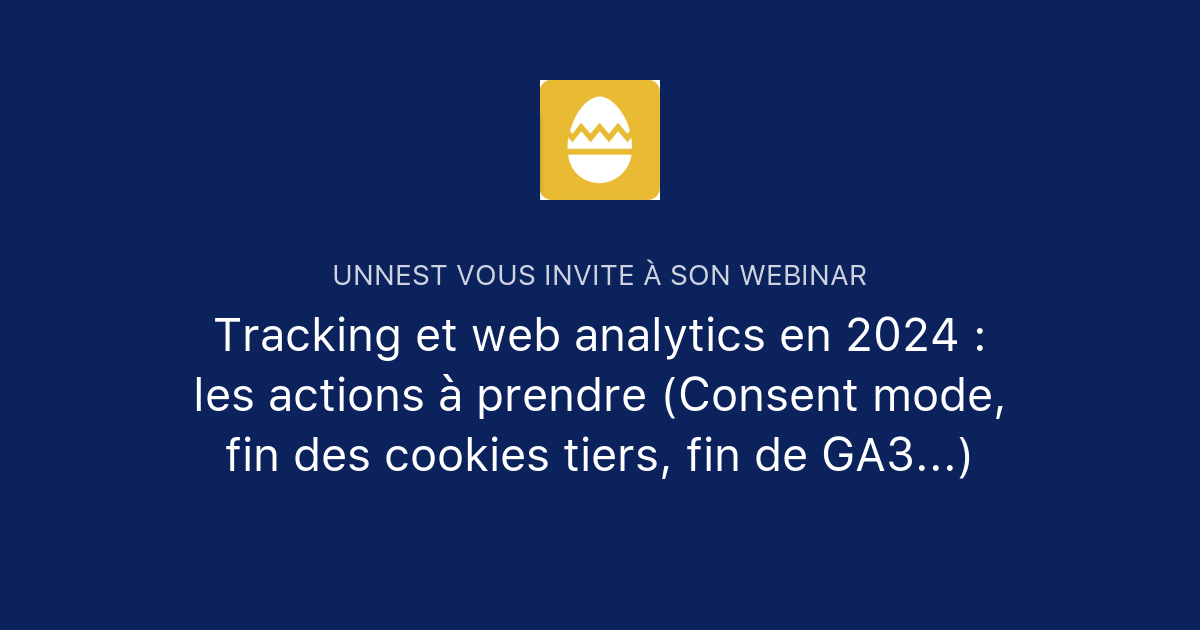 Tracking et web analytics en 2024 : les actions à prendre (Consent mode, fin des cookies tiers ...