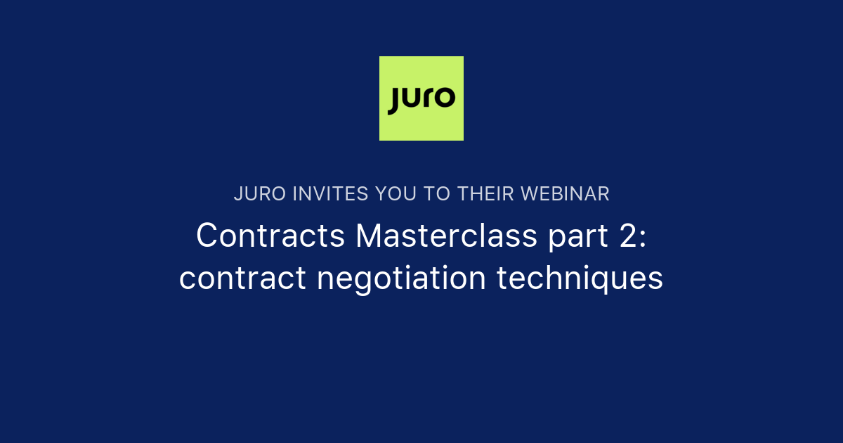 Contracts Masterclass part 2: contract negotiation techniques | Juro