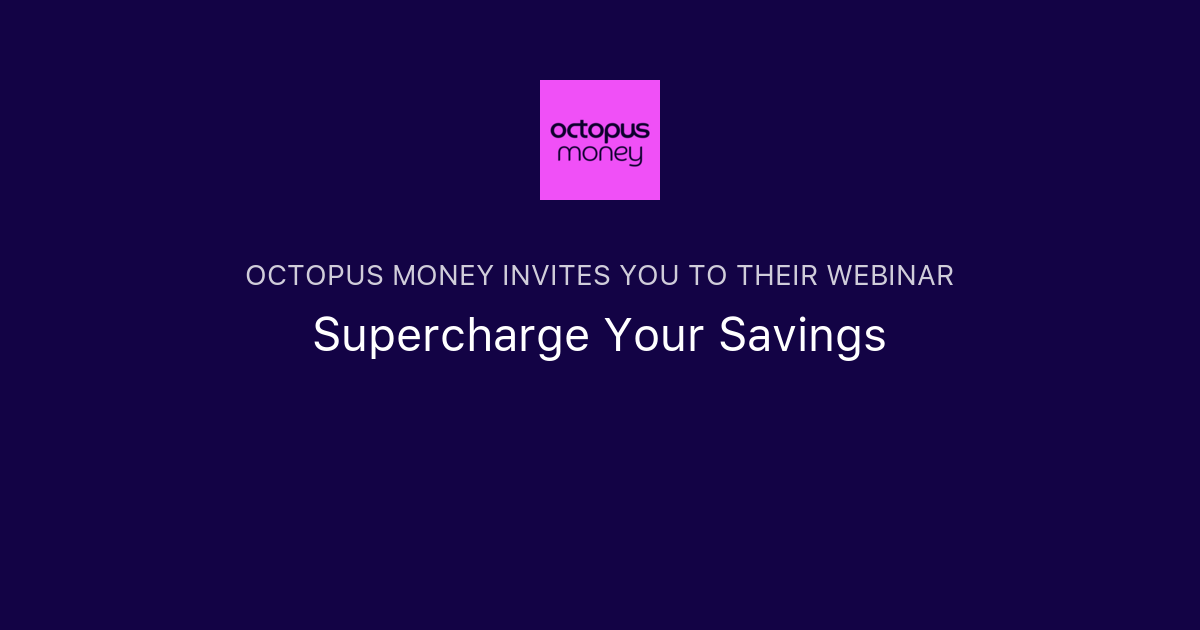 Supercharge Your Savings | Octopus Money