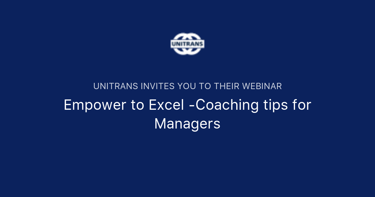 Empower to Excel -Coaching tips for Managers | Unitrans