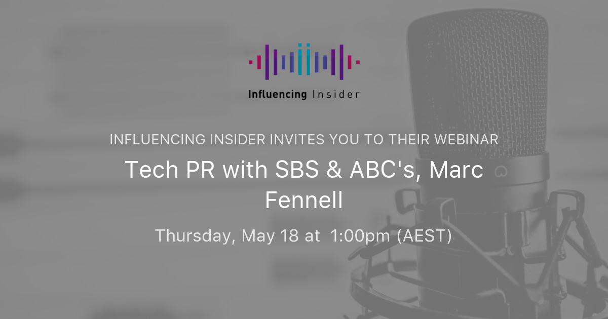 Tech PR with SBS & ABC's, Marc Fennell | Influencing Insider