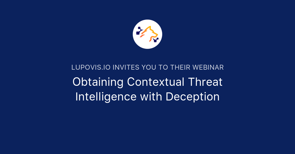 Obtaining Contextual Threat Intelligence with Deception | Lupovis.io