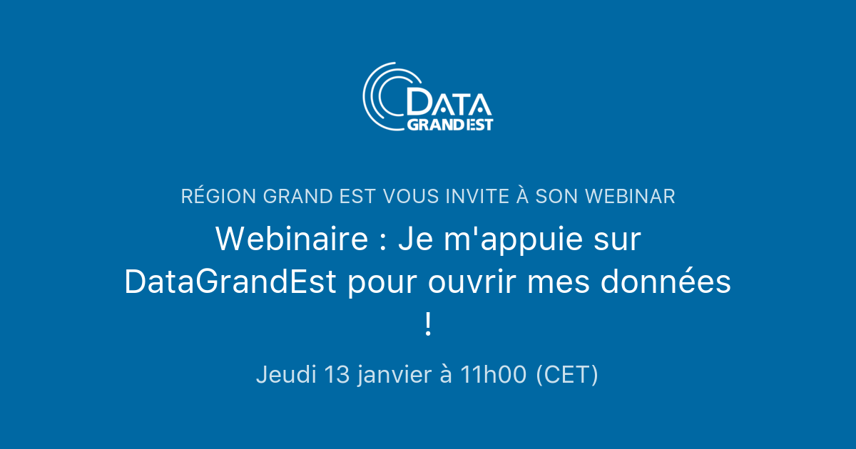 Webinaire : Je m'appuie sur DataGrandEst pour ouvrir mes données ...