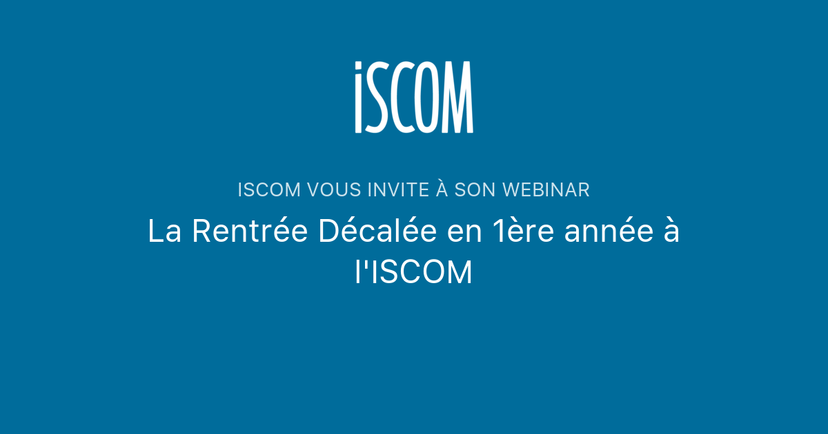 La Rentrée Décalée en 1ère année à l'ISCOM | ISCOM