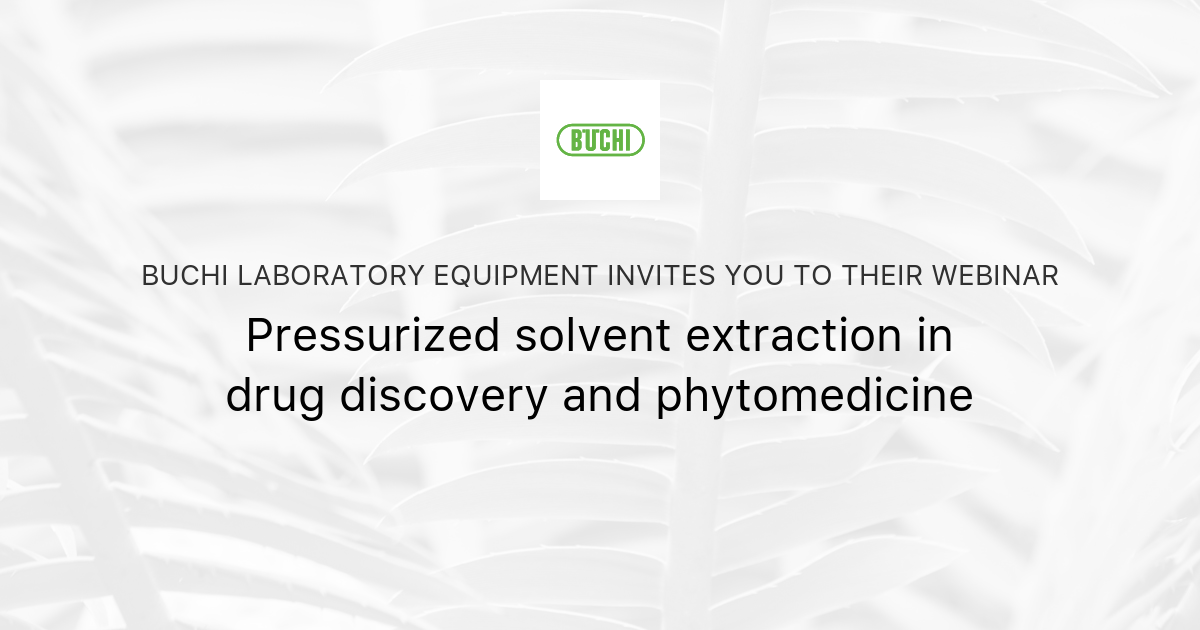Pressurized solvent extraction in drug discovery and phytomedicine ...