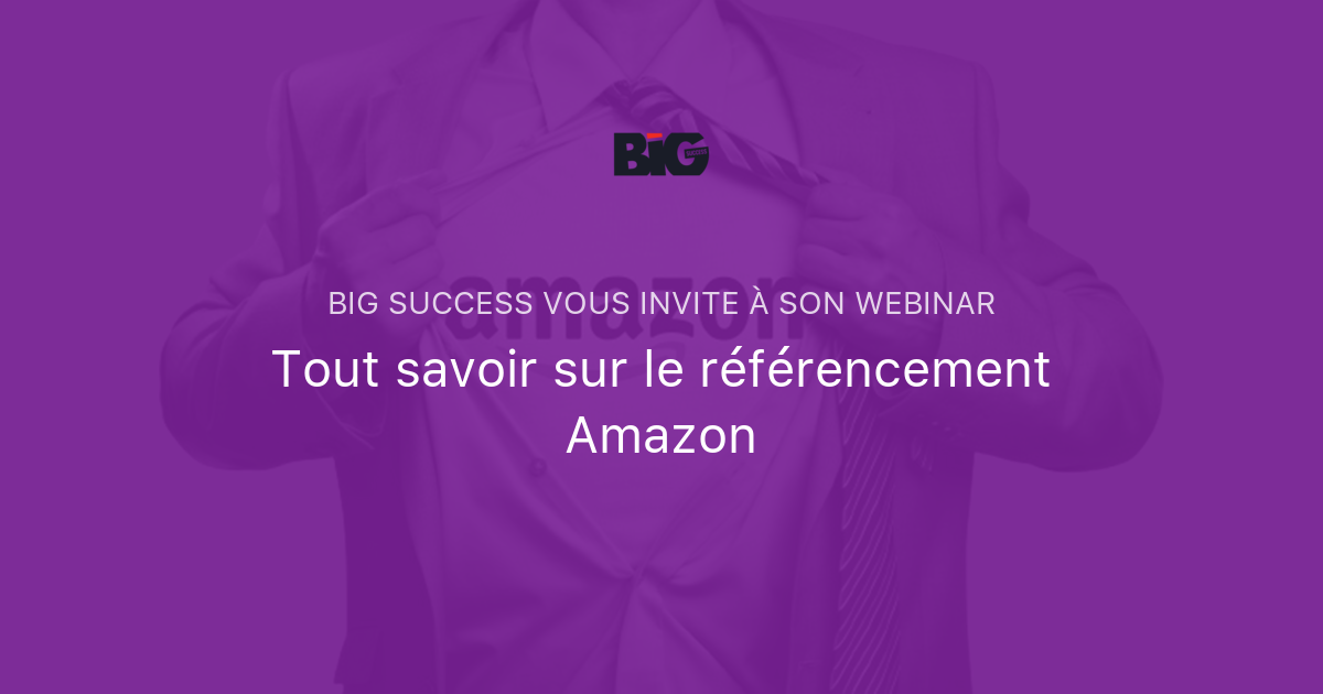 Tout savoir sur le référencement Amazon | Big Success