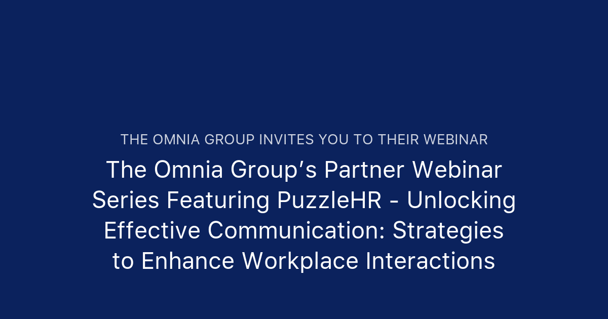 The Omnia Group’s Partner Webinar Series Featuring PuzzleHR - Unlocking ...