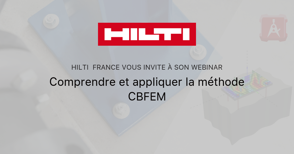 Comprendre et appliquer la méthode CBFEM | Hilti France