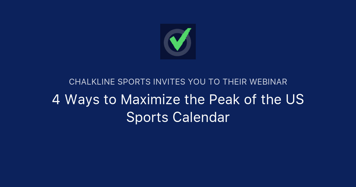 4 Ways to Maximize the Peak of the US Sports Calendar | Chalkline Sports