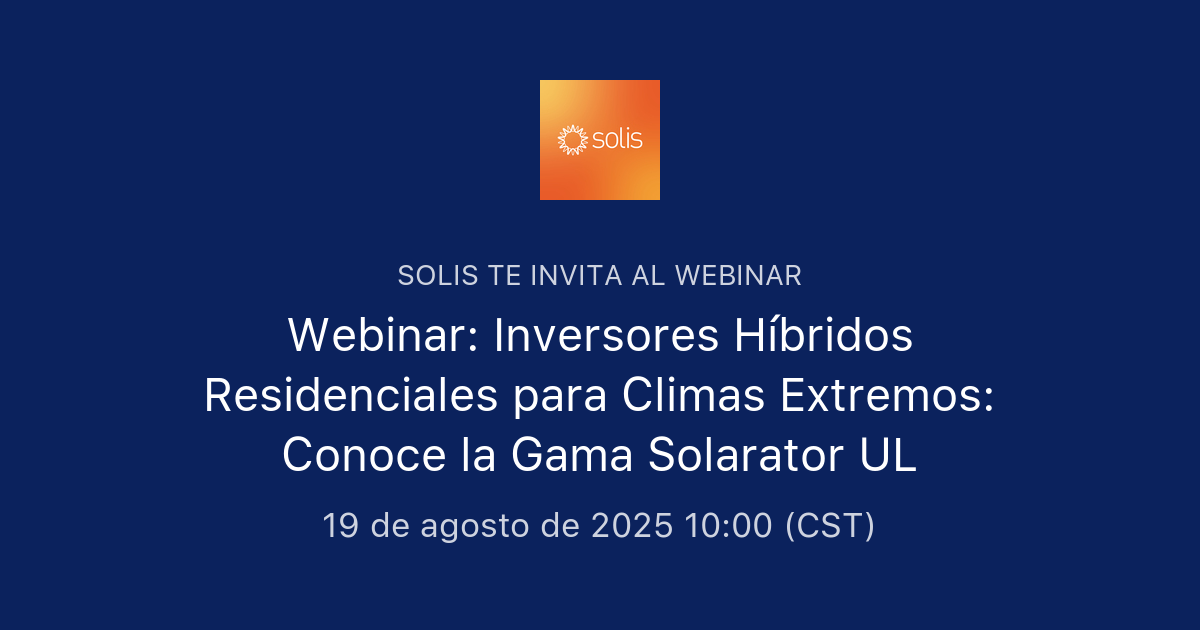 Webinar: Inversores Híbridos Residenciales para Climas Extremos: Conoce ...