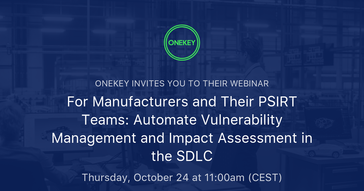 For Manufacturers and Their PSIRT Teams: Automate Vulnerability ...