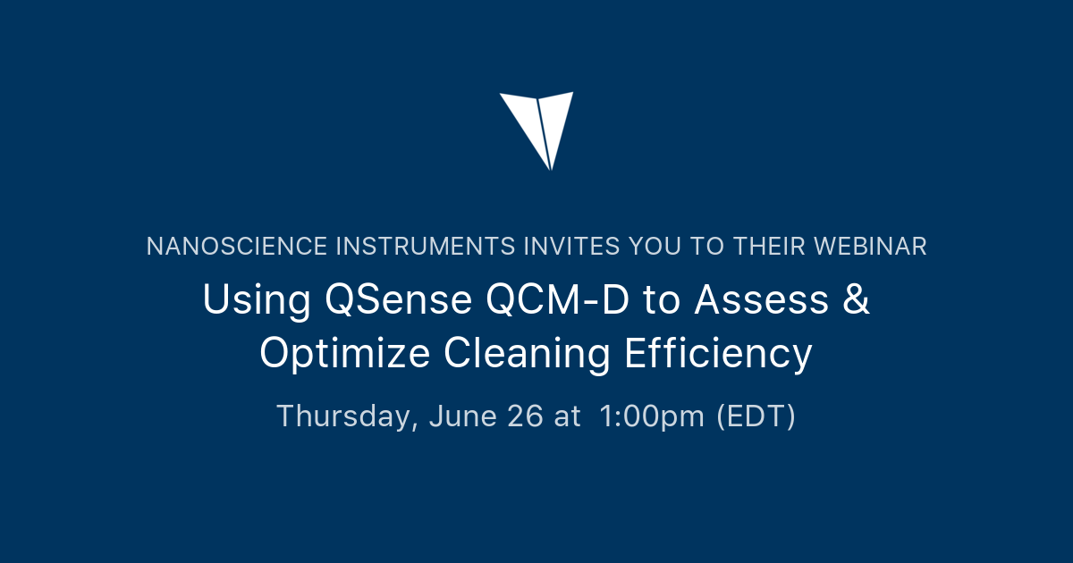 Using QSense QCM-D to Assess & Optimize Cleaning Efficiency ...