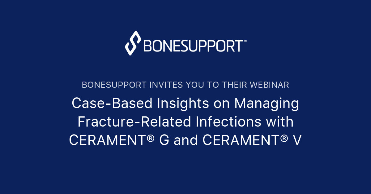 Case-Based Insights on Managing Fracture-Related Infections with CERAMENT® G and CERAMENT® V ...