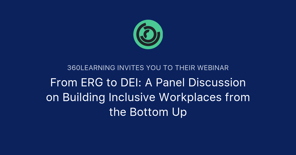 From ERG to DEI: A Panel Discussion on Building Inclusive Workplaces ...