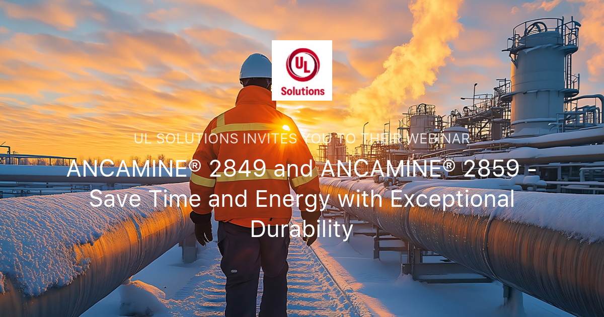 ANCAMINE® 2849 and ANCAMINE® 2859 - Save Time and Energy with Exceptional Durability | UL Solutions