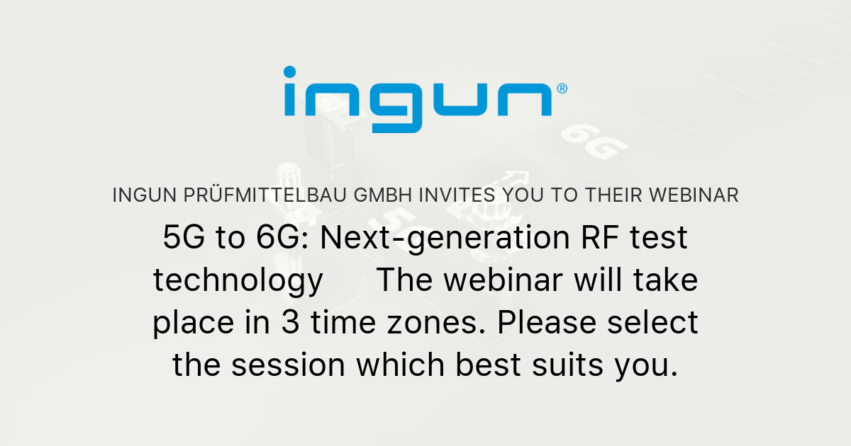 5G to 6G: Next-generation RF test technology 📅 The webinar will take ...