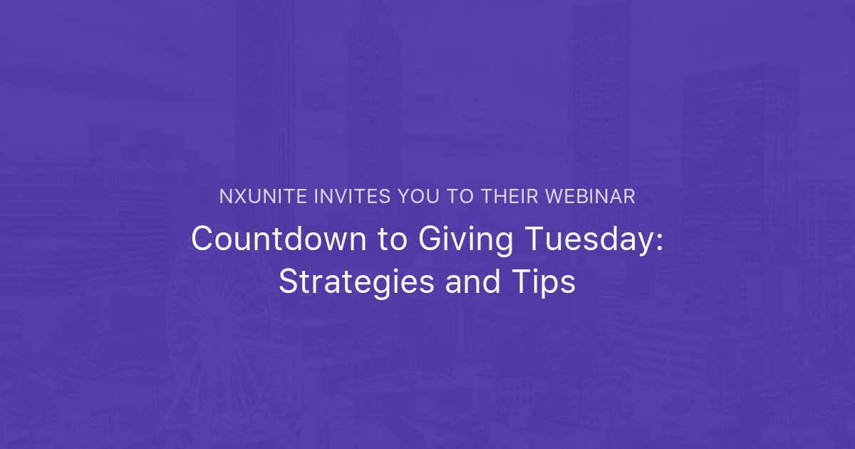 Countdown to Giving Tuesday: Strategies and Tips | NXUnite